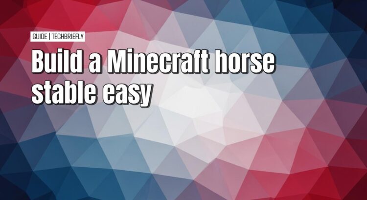 Build a Minecraft horse stable easy - TechBriefly
