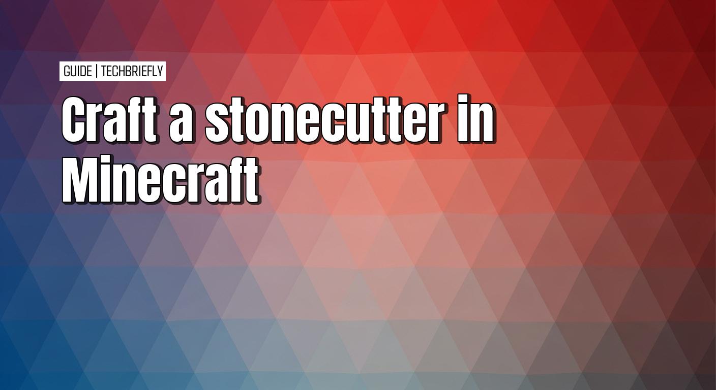 Craft a stonecutter in Minecraft - TechBriefly