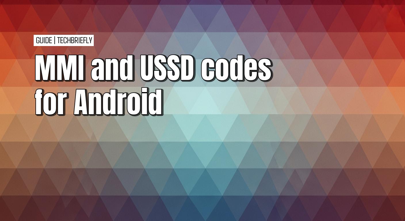 MMI and USSD codes for Android - TechBriefly