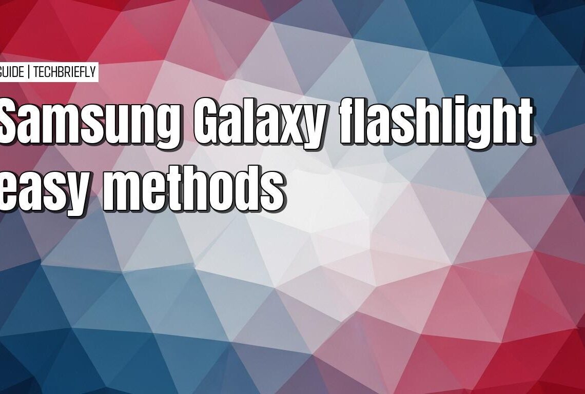 Samsung Galaxy flashlight easy methods - TechBriefly